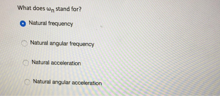 Solved What does w_n stand for? Natural frequency Natural | Chegg.com