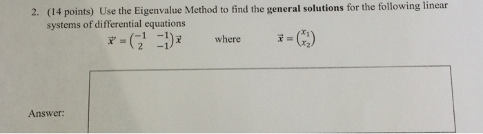 Solved Use the Eigenvalue Method to find the general | Chegg.com