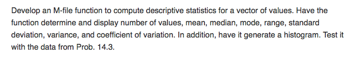 Solved Develop an M-file function to compute descriptive | Chegg.com