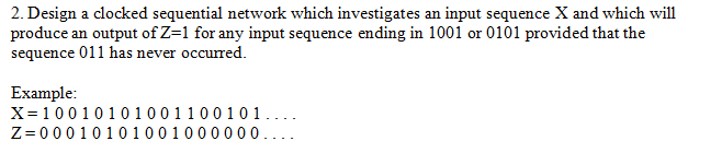 Solved 2. Design a clocked sequential network which | Chegg.com
