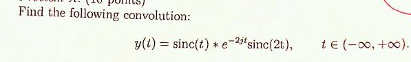 Solved Find the following convolution: y(t) = sinc(t) * | Chegg.com