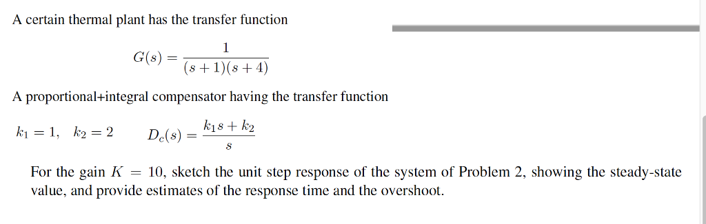 Solved A certain thermal plant has the transfer function | Chegg.com