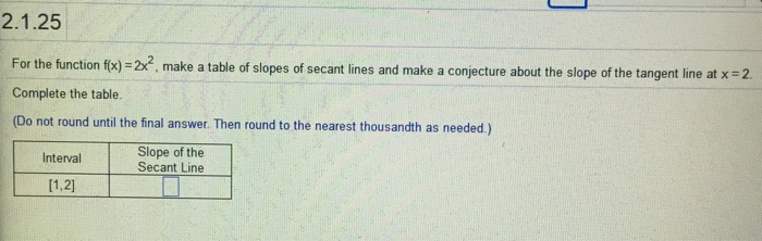Solved For the function f(x) = 2x^2, make a table of slopes | Chegg.com
