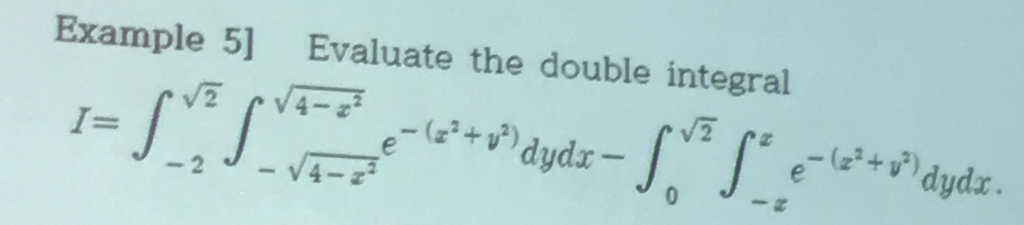 Solved Evaluate the double integral I = integral^Squareroot | Chegg.com