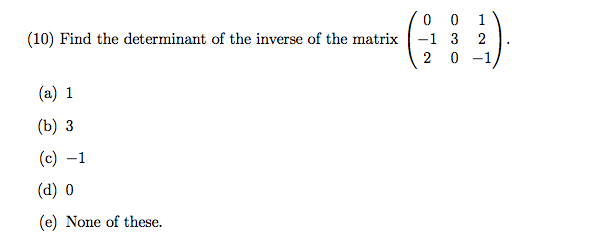 Solved Find the determinant of the inverse of the matrix (0 | Chegg.com