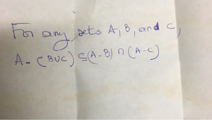 Solved For any sets A, B, and, A-(B union C) subset (A - B) | Chegg.com