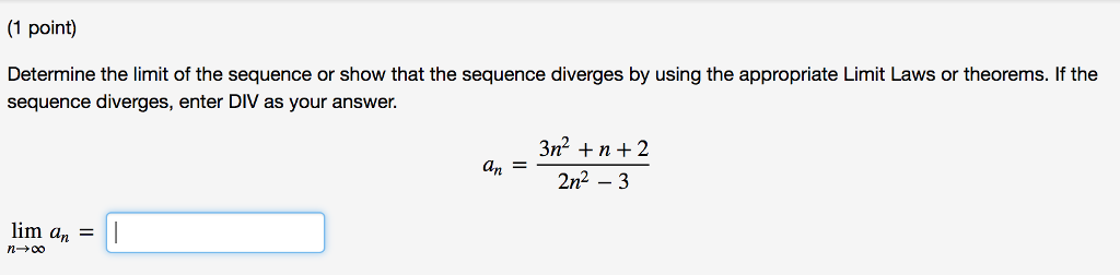 Solved 1 point) Determine the limit of the sequence or show | Chegg.com