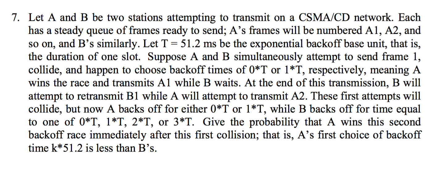 Let A and B be two stations attempting to transmit on | Chegg.com