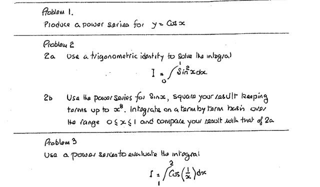 Solved Produce a power series for y = cos x Use a | Chegg.com