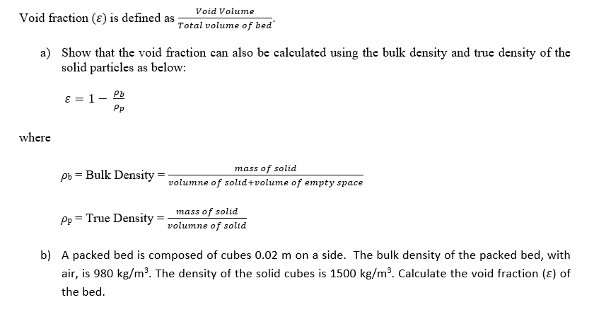 Solved Void Volume Void fraction (s) is defined as Total | Chegg.com