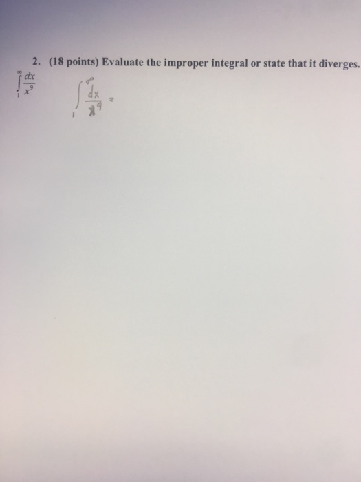 Solved Evaluate the improper integral or state that it | Chegg.com