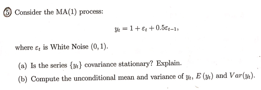 Solved Consider the MA(1) process: y_t = 1 + epsilon_t + | Chegg.com