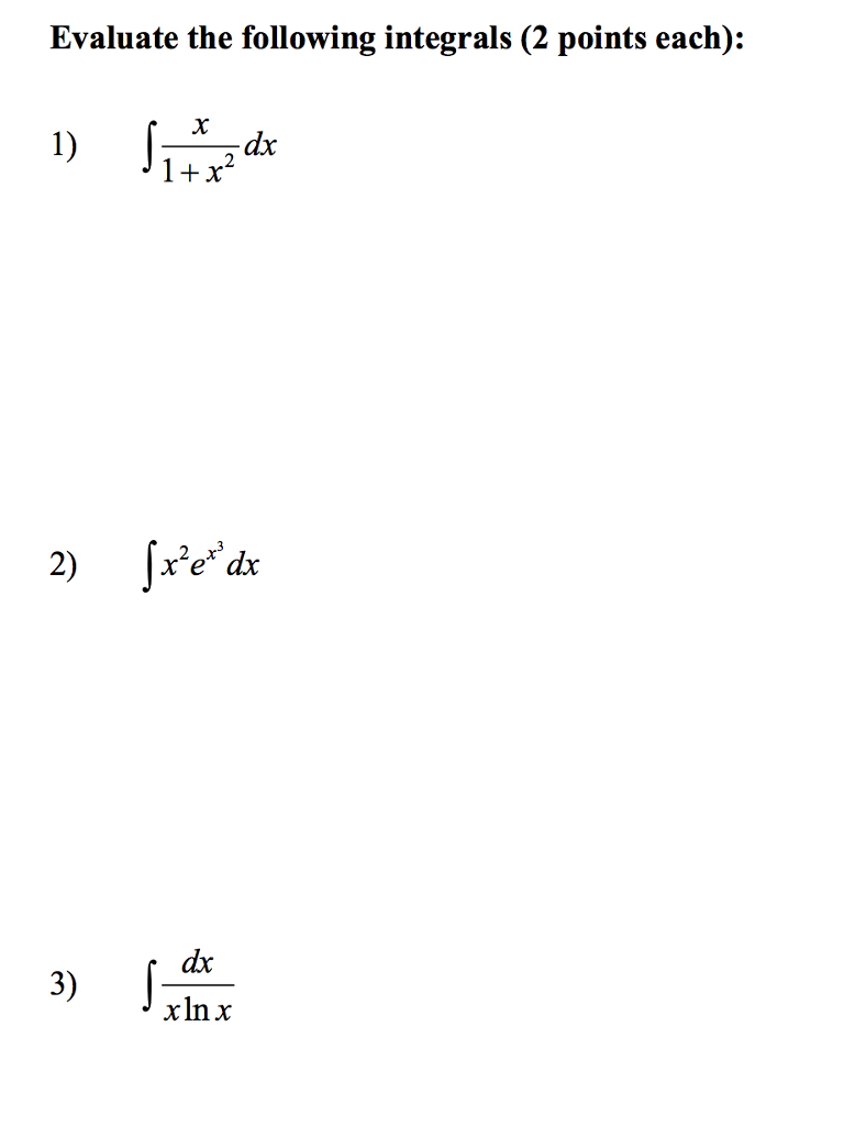 Solved Evaluate the following integrals (2 points each): 1) | Chegg.com