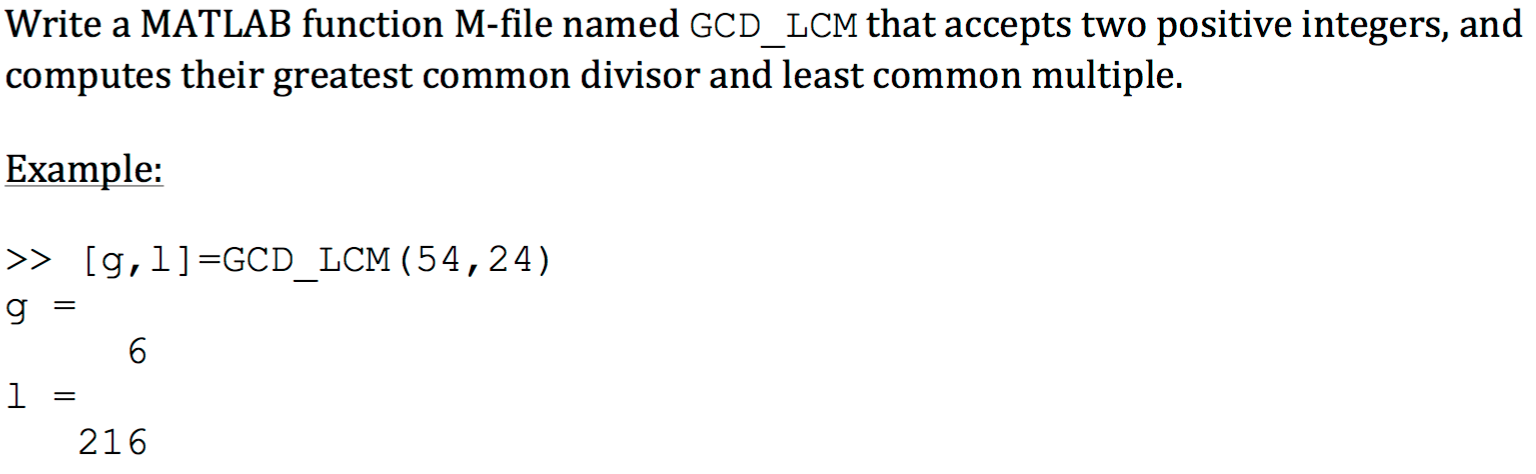 Write a MATLAB function M-file named GCD _ LCM that | Chegg.com Write a MATLAB function M-file named GCD _ LCM that | Chegg.com