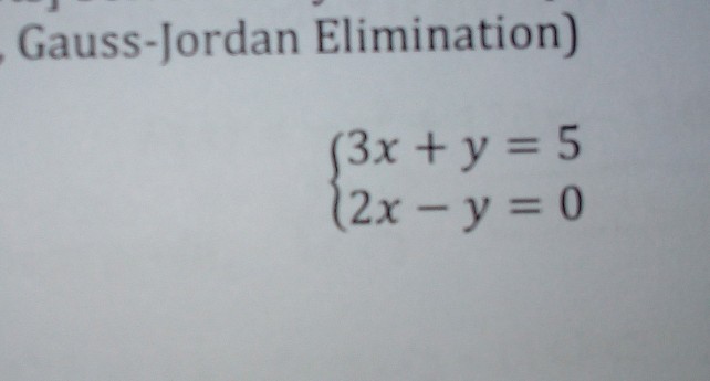 Solved Gauss-Jordan Elimination) | Chegg.com