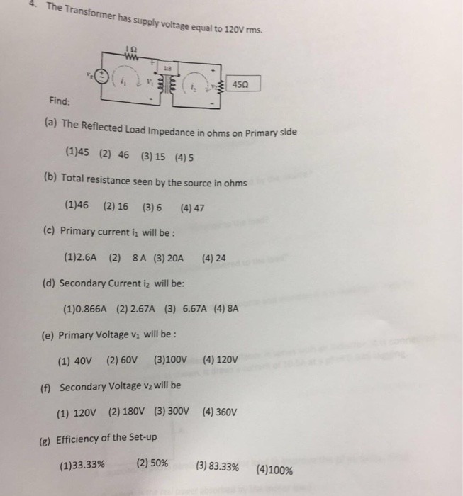 Solved Transformer has supply voltage equal to 120V rms. | Chegg.com