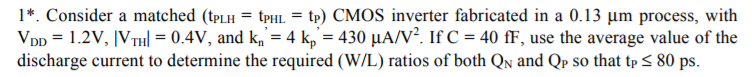 Solved 1*. Consider a matched (tPLH-tPHL-tp) CMOS inverter | Chegg.com