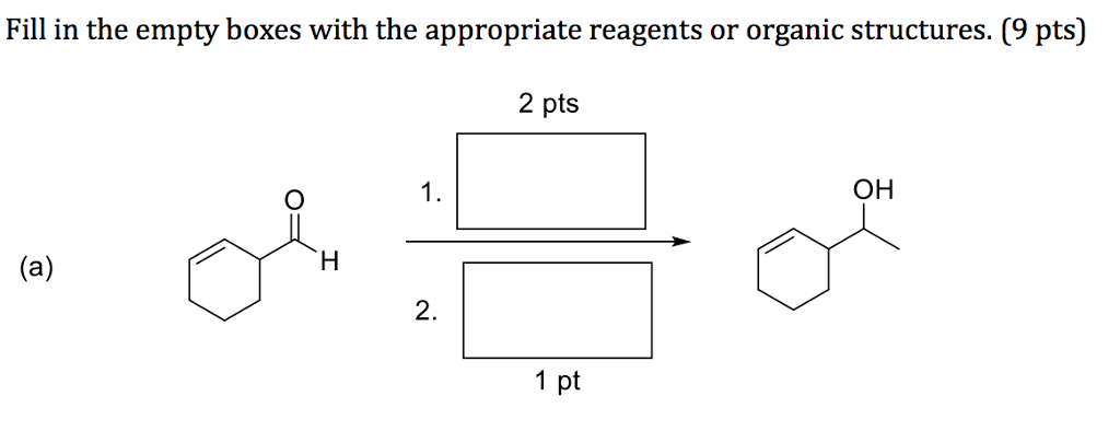 Solved Fill in the empty boxes with the appropriate reagents | Chegg.com