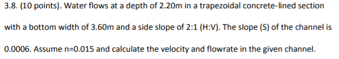Solved Water flows at a depth of 2.20m in a trapezoidal | Chegg.com