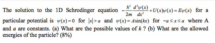 Solved The solution to the 1D Schrodinger equation - h^2/2m | Chegg.com