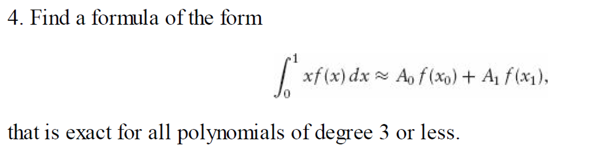 Solved: Find A Formula Of The Form Integral_0^1 Xf (x) Dx ... | Chegg.com