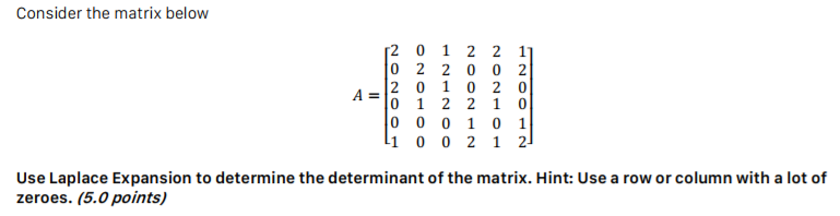 Solved Consider the matrix below 0 2 2 0 0 2 A= lo 1 2 2 1 0 | Chegg.com