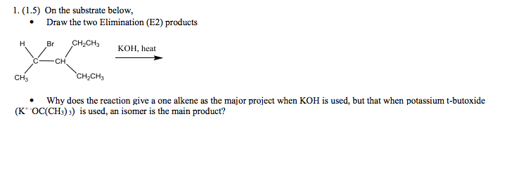 Solved On the substrate below, Draw the two Elimination (E2) | Chegg.com