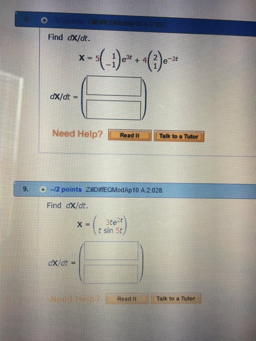 Solved Find dX/dt.. X = 5(1 -1) e^3t + 4(2 1)e^-2t | Chegg.com
