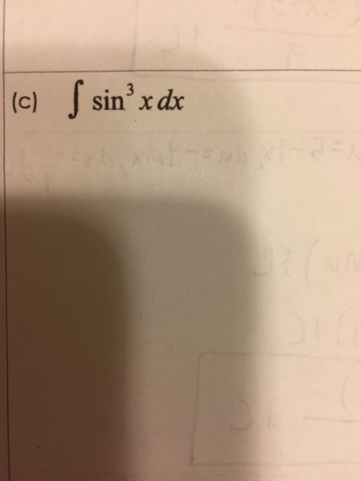 Solved: Integral Sin^3 X Dx | Chegg.com