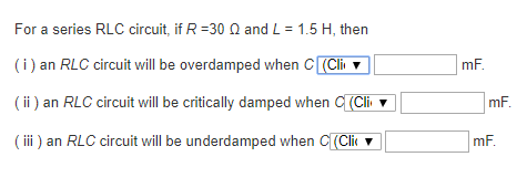 Solved For a series RLC circuit, if R-30 Ω and L 1.5 H, then | Chegg.com