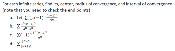Solved For each infinite series, find its, center, radius of | Chegg.com
