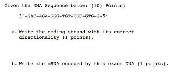 Solved Given the DNA Sequence below: | Chegg.com