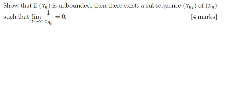 Solved Show That If Xn Is Unbounded Then There Exists A