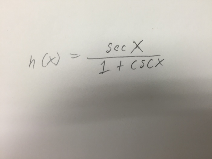 Solved h(X) = sec X/1 + CSC X | Chegg.com