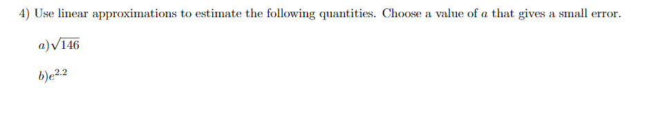 Solved 4) Use linear approximations to estimate the | Chegg.com