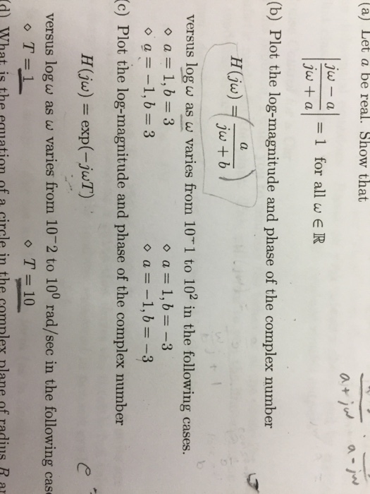 Solved Let a be real. Show that |j omega -a/ j omega + a| = | Chegg.com