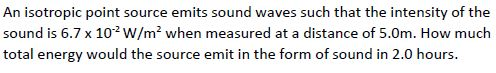 Solved An isotropic point source emits sound waves such that | Chegg.com