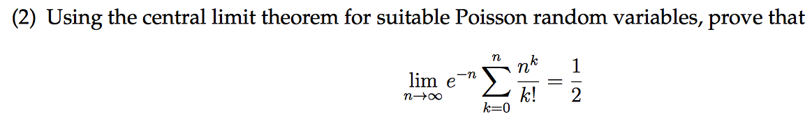 Solved (2) Using the central limit theorem for suitable | Chegg.com