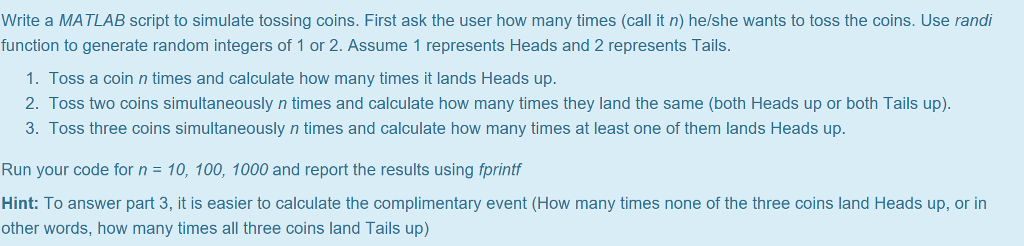 Solved Write a MATLAB script to simulate tossing coins. | Chegg.com