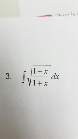 Solved integral squareroot 1 - x/1 + x dx | Chegg.com