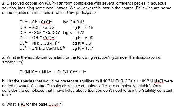 Solved 2. Dissolved copper ion (Cu2+) can form complexes | Chegg.com