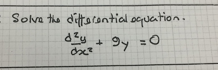 Solved Solve the differential equation. d^2y/dx^2 + dy/dx - | Chegg.com