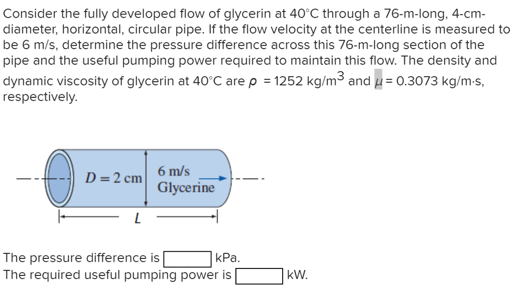 Solved Consider the fully developed flow of glycerin at 40 | Chegg.com