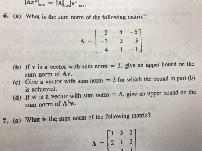 Solved What is the sum norm of the following matrix? A = [2 | Chegg.com