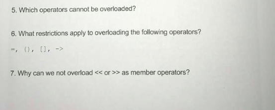 Solved 5. Which operators cannot be overloaded? 6. What | Chegg.com