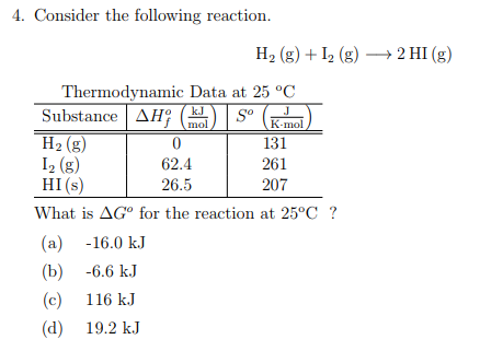 Solved 4. Consider the following reaction H2 (g) +12 (g)2HI | Chegg.com