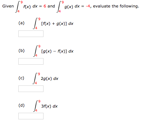 Solved 9 Given rx) dx = 6 and 4 g(x) dx =-4, evaluate the | Chegg.com