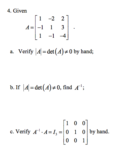 Solved Given A = [1 -2 2 -1 1 3 1 -1 -4]. Verify |A| = | Chegg.com