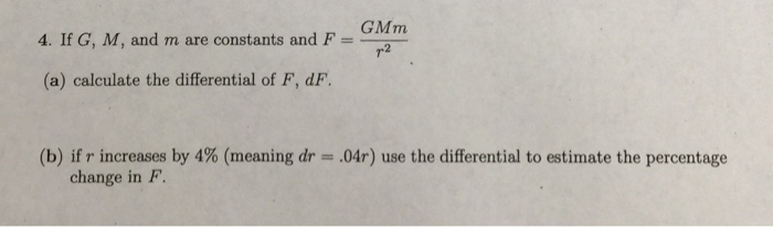 Solved If G, M, and m are constants and F = GMm/r^2 | Chegg.com