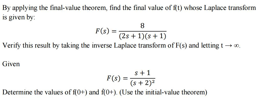Solved By applying the final-value theorem, find the final | Chegg.com Solved By applying the final-value theorem, find the final | Chegg.com